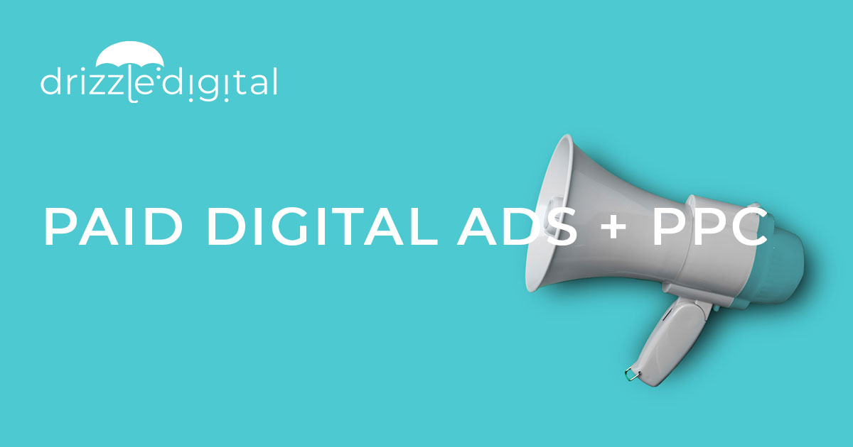 Paid Digital Advertising (PPC) | Drizzle Digital | Social Media ...