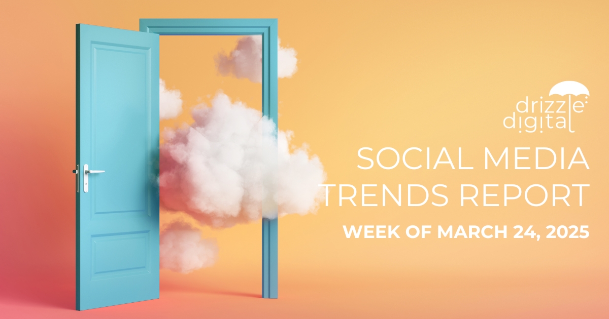 The Social Media Trends Report: March 24T, 2025