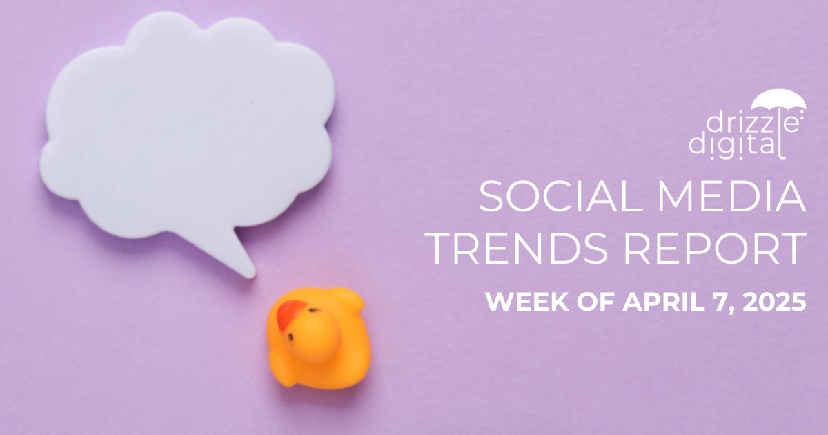 The Social Media Trends Report: April 7, 2025